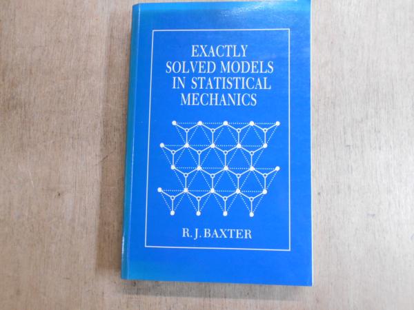 Exactly solved models in statistical mechanics(Rodney J. Baxter) / 阿武隈書房 / 古本、中古本、古書籍の通販は「日本の古本屋」
