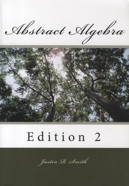 Abstract Algebra : 2nd Editon (Justin R. Smith) / 古本、中古本、古書籍の通販は「日本の古本屋」