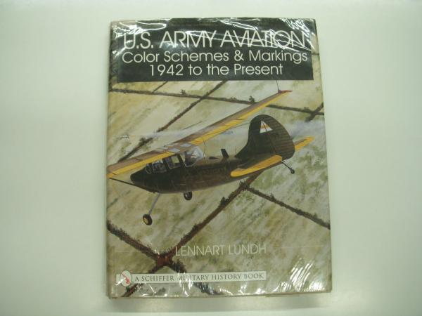 洋書 U.S. Army Aviation Color Schemes and Markings, 1942 to the Present ...