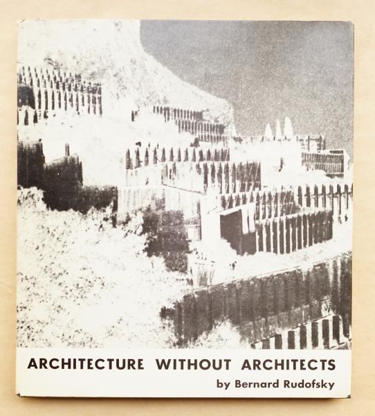 ARCHITECTURE WITHOUT ARCHITECTS(著 : Bernard Rudofsky) / 古本、中古本、古書籍の通販は ...