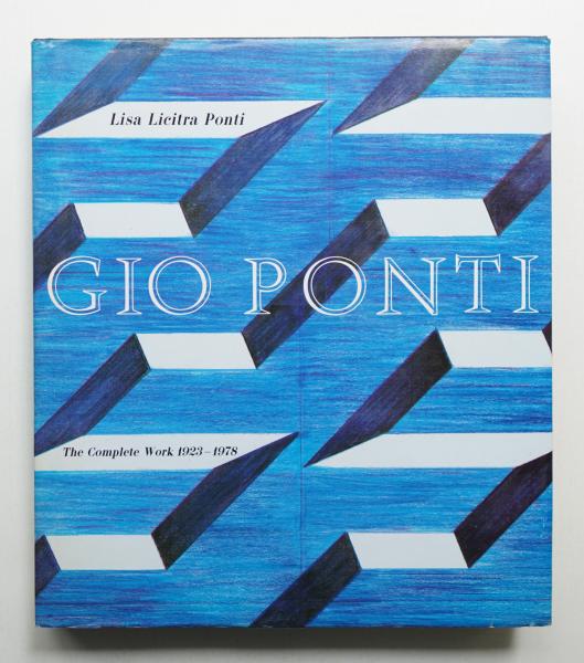 Gio Ponti : The Complete Work, 1923-1978(Lisa Licitra Ponti ; foreword ...