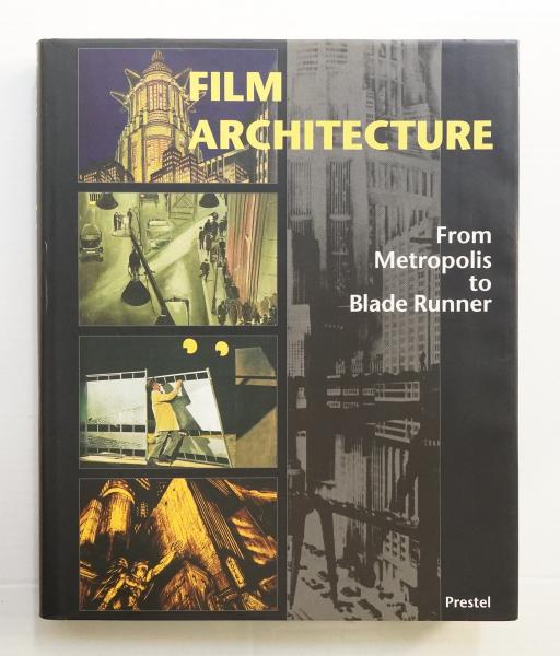 Film Architecture : Set Designs from "Metropolis" to "Blade Runner ...