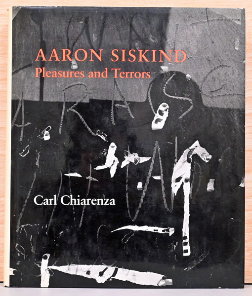 (英文)アーロン・シスキンド写真集 喜びと恐怖【Aaron Siskind : Pleasures and Terrors】(Carl ...