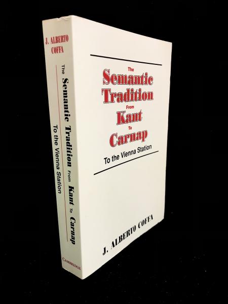 The Semantic Tradition Kant to Carnap : To the Vienna Station(J ...