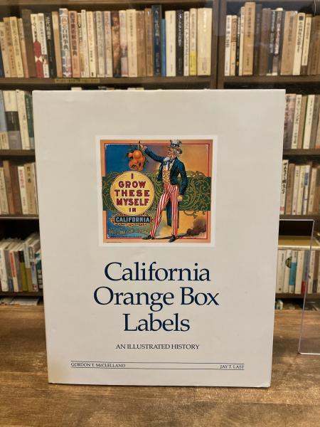 California Orange Box Labels: An Illustrated History / 古本のんき / 古本、中古本、古 ...