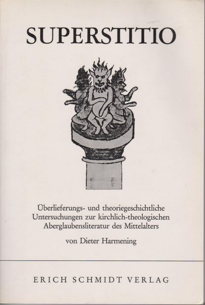 Superstitio : Überlieferungs- und theoriegeschichtliche Untersuchungen ...