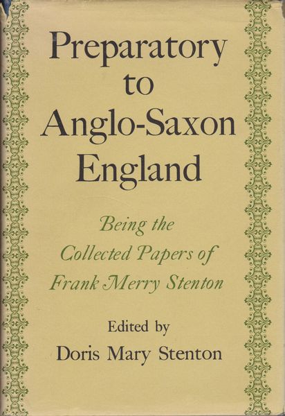 Preparatory to Anglo-Saxon England : being the collected papers of ...