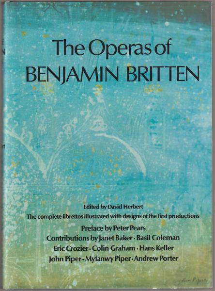 The operas of Benjamin Britten : the complete librettos illustrated ...