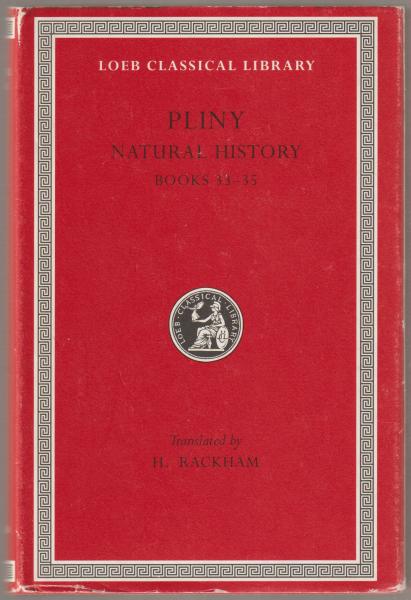 Natural history : Books 33-35.(Pline l'Ancien ; Harris Rackham) / 河野書店 ...