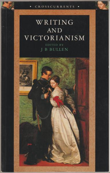 Writing and Victorianism(edited by J.B. Bullen) / 古本、中古本、古書籍の通販は「日本の古本屋」