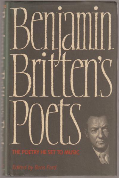 Benjamin Britten's poets : the poetry he set to music.(edited by Boris ...