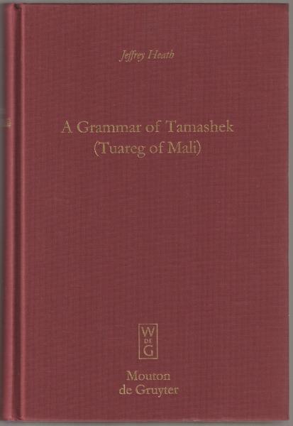 A grammar of Tamashek (Tuareg of Mali)(by Jeffrey Heath) / 河野書店 / 古本、中古 ...