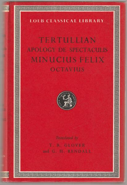 Apology ; De spectaculis ; Minucius Felix(Tertullian ; with an English ...