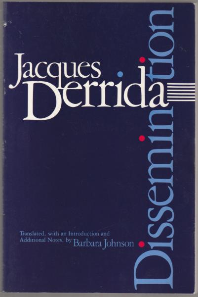 Dissemination.(Jacques Derrida ; translated, with an introduction and ...