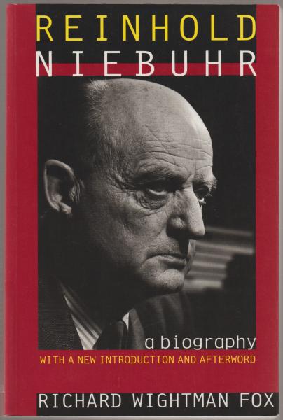 Reinhold Niebuhr : a biography, with a new introduction and afterword ...