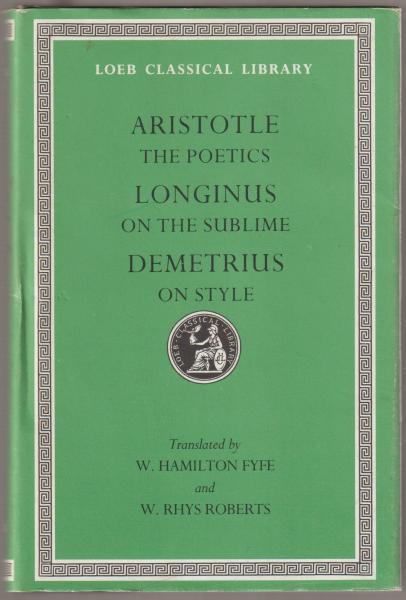 The poetics ; On the sublime ; On style(Aristotle ; [with an English ...
