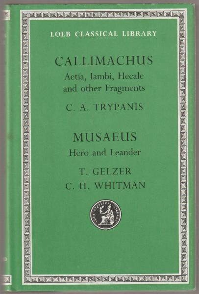 Aetia ; Iambi ; Hecale, and other fragments ; Hero and Leander ...