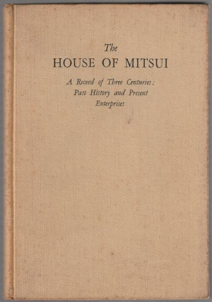 The house of Mitsui : a record of three centuries : past history and ...