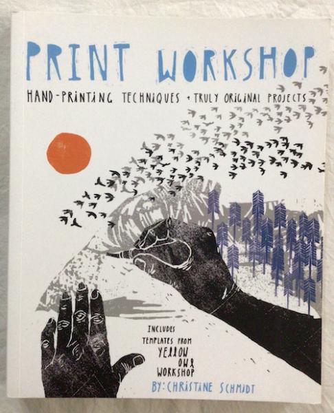 Print Workshop : Hand-printing Techniques and Truly Original Projects ...