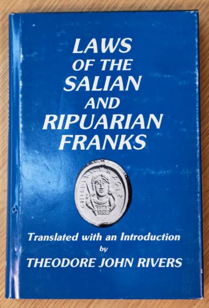 LAWS OF THE SALIAN AND RIPUARIAN FRANKS(THEODORE JOHN RIVERS) / 西村文生堂 ...