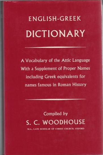 English-Greek Dictionary: A Vocabulary of the Attic Language(WOODHOUSE ...