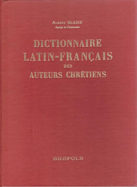 Dictionnaire Latin-Français des Auteurs Chrétiens(Albert Blaise) / 古本 ...