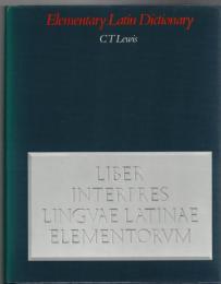 An Elementary Latin Dictionary : with Brief Helps for Latin Readers ...