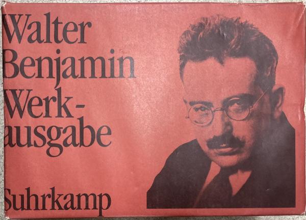 Walter Benjamin Gesammelte Schriften. Werkausgabe edition suhrkamp in ...