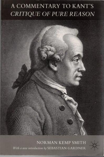 A Commentary to Kant's 'Critique of pure reason'(Norman Kemp Smith ...