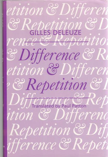 Difference and Repetition(Gilles Deleuze ; translated by Paul Patton ...