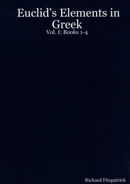 Euclid's Elements in Greek Vol.I (Books 1-4), Vol.II (Books 5-9), Vol ...
