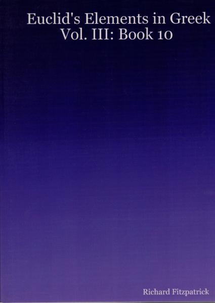 Euclid's Elements in Greek Vol.I (Books 1-4), Vol.II (Books 5-9), Vol ...