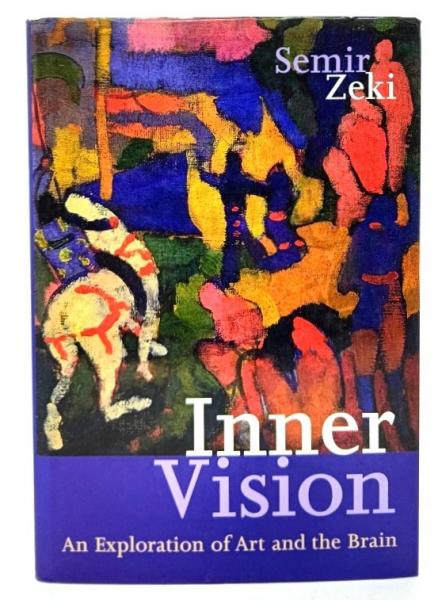 Inner Vision: An Exploration of Art and the Brain(Semir Zeki (著 ...