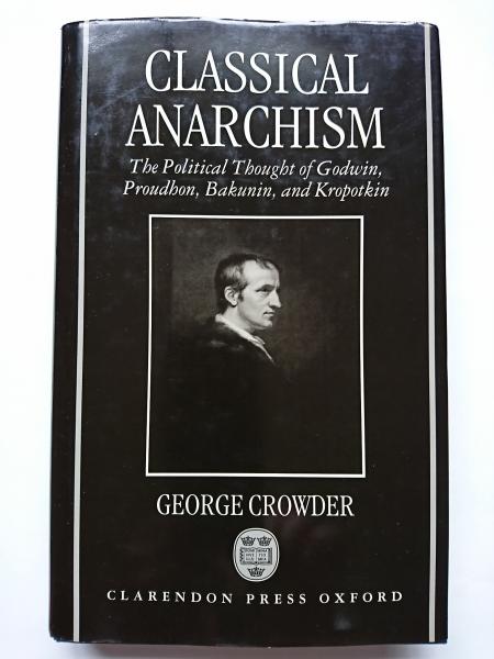 【洋書】CLASSICAL ANARCHISM : The Political Thought of Godwin, Proudhon ...