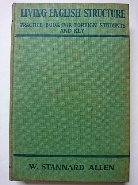 LIVING ENGLISH STRUCTURE : PRACTICE BOOK FOR FOREIGN STUDENTS AND KEY(W ...