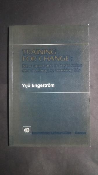 Training for Change:New approach to instruction and learning in working ...
