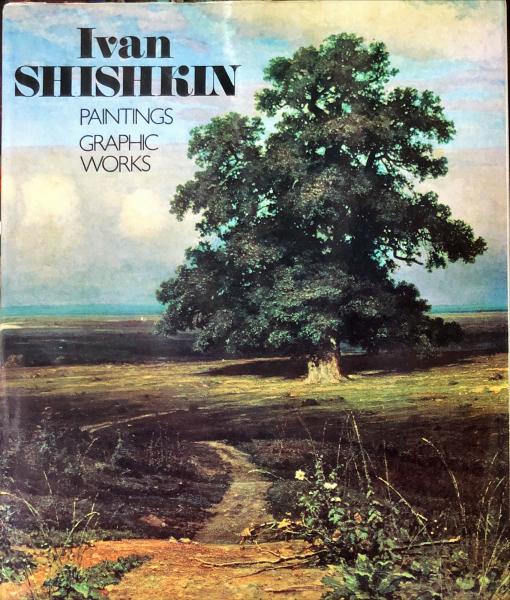 Ivan Shishkin: Paintings, Graphic Works(Et Al Irina Shuvalova) / ハナ書房 / 古本、中古本、古書籍の通販は「日本の古本屋」