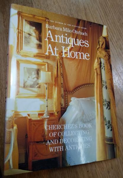 Antiques at Home Cherchez's Book of Collecting and Decorating with ...
