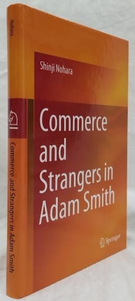 【経済学洋書】Commerce and Strangers in Adam Smith(Shinji Nohara) / 吉岡書店 / 古本 ...