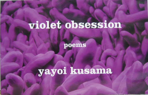 Violet Obsession: Poems yayoi kusama 草間彌生(Ralph McCarthy) / 古本、中古本、古書籍の ...