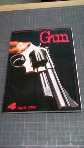 月刊Gun 1982年4月号(内容：第1特集：S＆W41Mag.M57：男の静けさをたたえた41マグナム：Jack 第2特集：マカロフ ...
