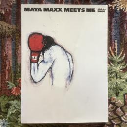 MAYA MAXX MEETS ME 1999-2000(マヤマックス) / 言事堂 / 古本、中古本、古書籍の通販は「日本の古本屋」