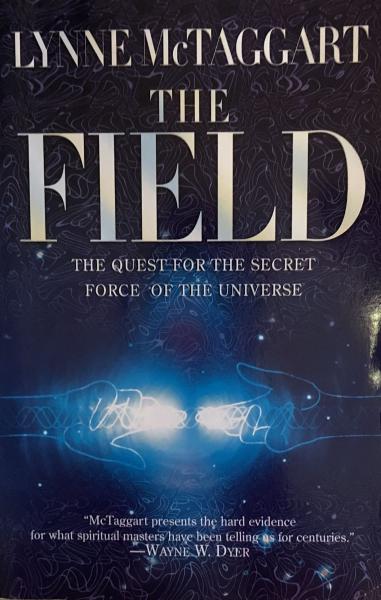 The Field - The Quest for the secret force of the Universe(LYNNE ...