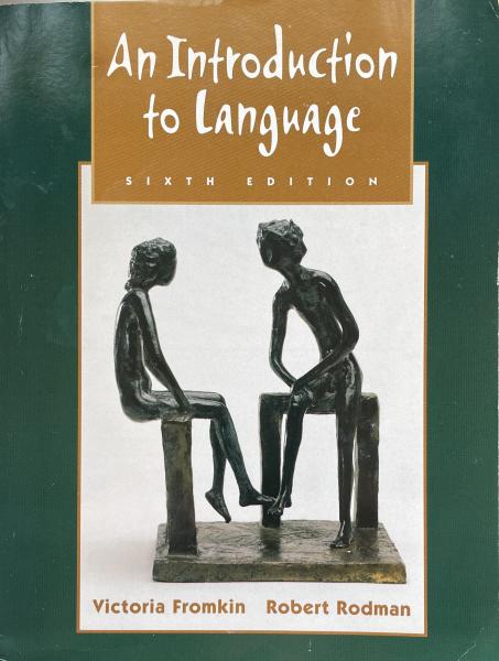 An Introduction to Language Sixth Edition(Victoria Fromkin/Robert ...