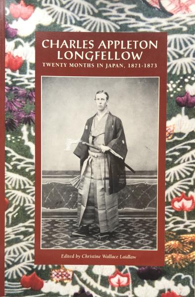 Charles Appleton Longfellow:Twenty Months in Japan,1871-1873(Charles ...