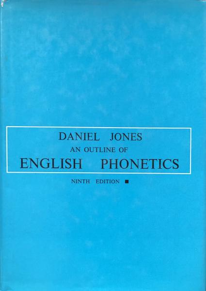 An Outline of English Phonetics (Ninth Edition)(Daniel Jones) / 古本、中古本 ...